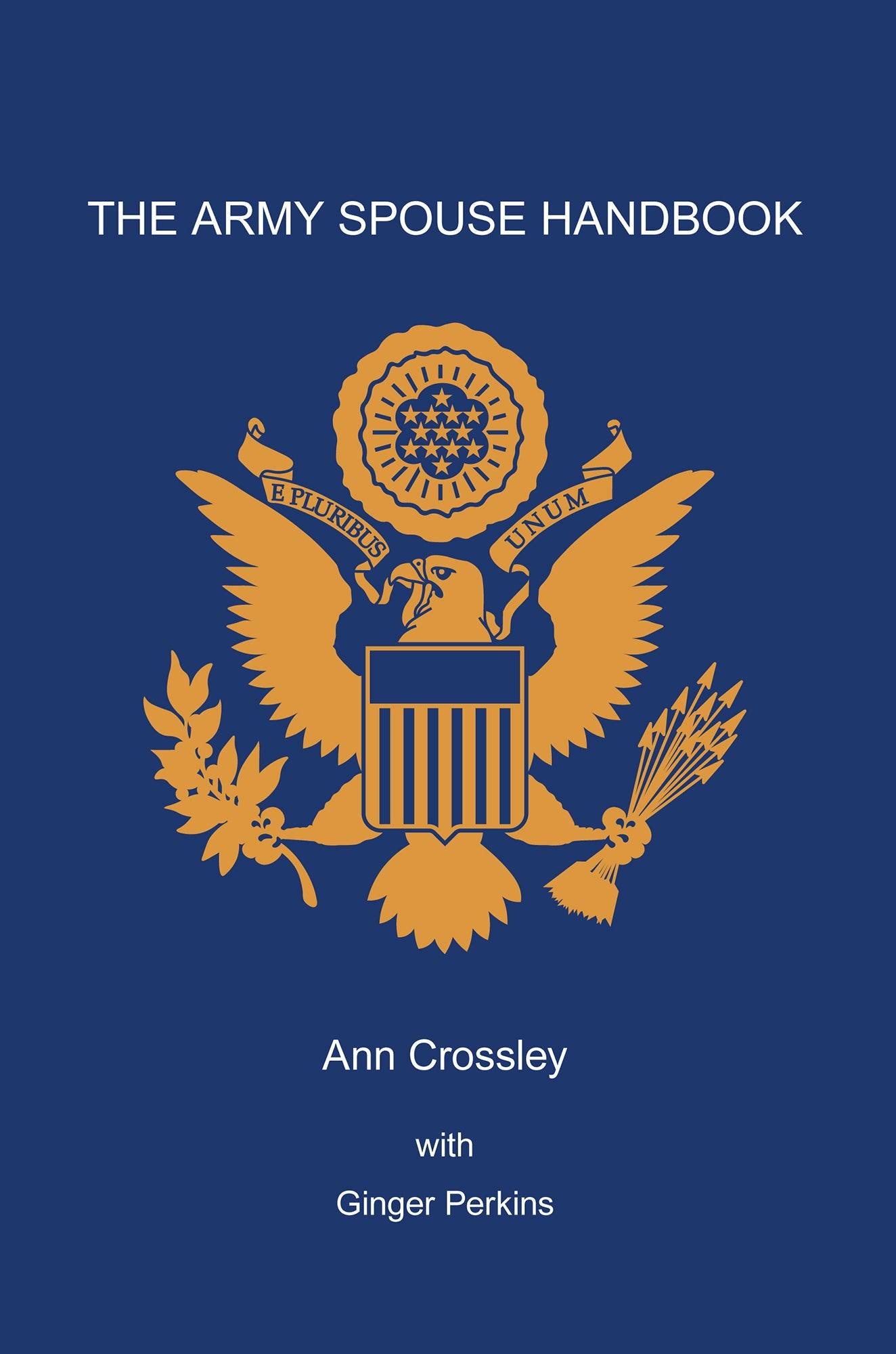 The Army Spouse Handbook by Ann Crossley and Ginger Perkins - Guide for ...