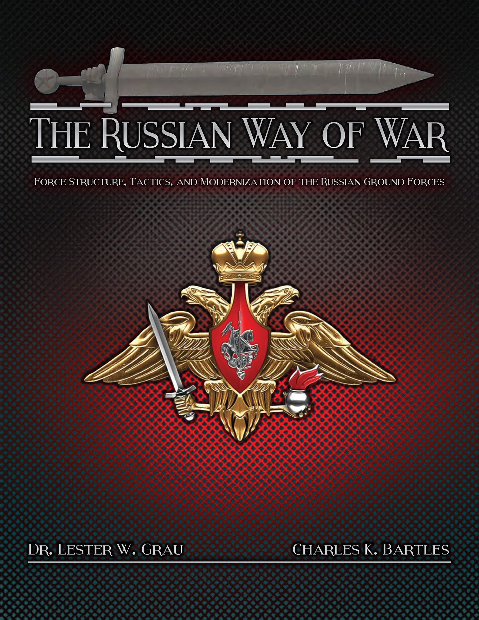 The Russian Way of War: Force Structure, Tactics, and Modernization of ...