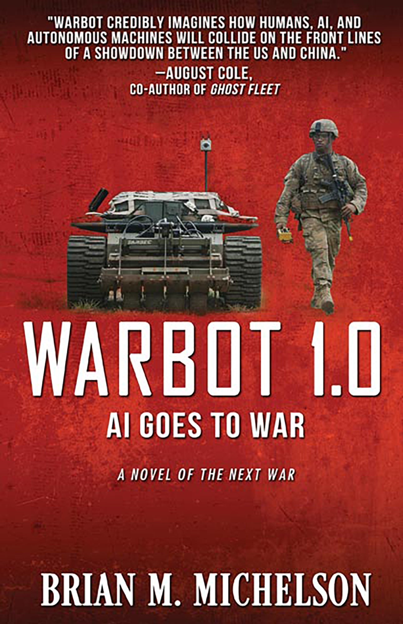 Warbot 1.0: AI Goes to War by Brian M. Michelson - Military Sci-Fi ...